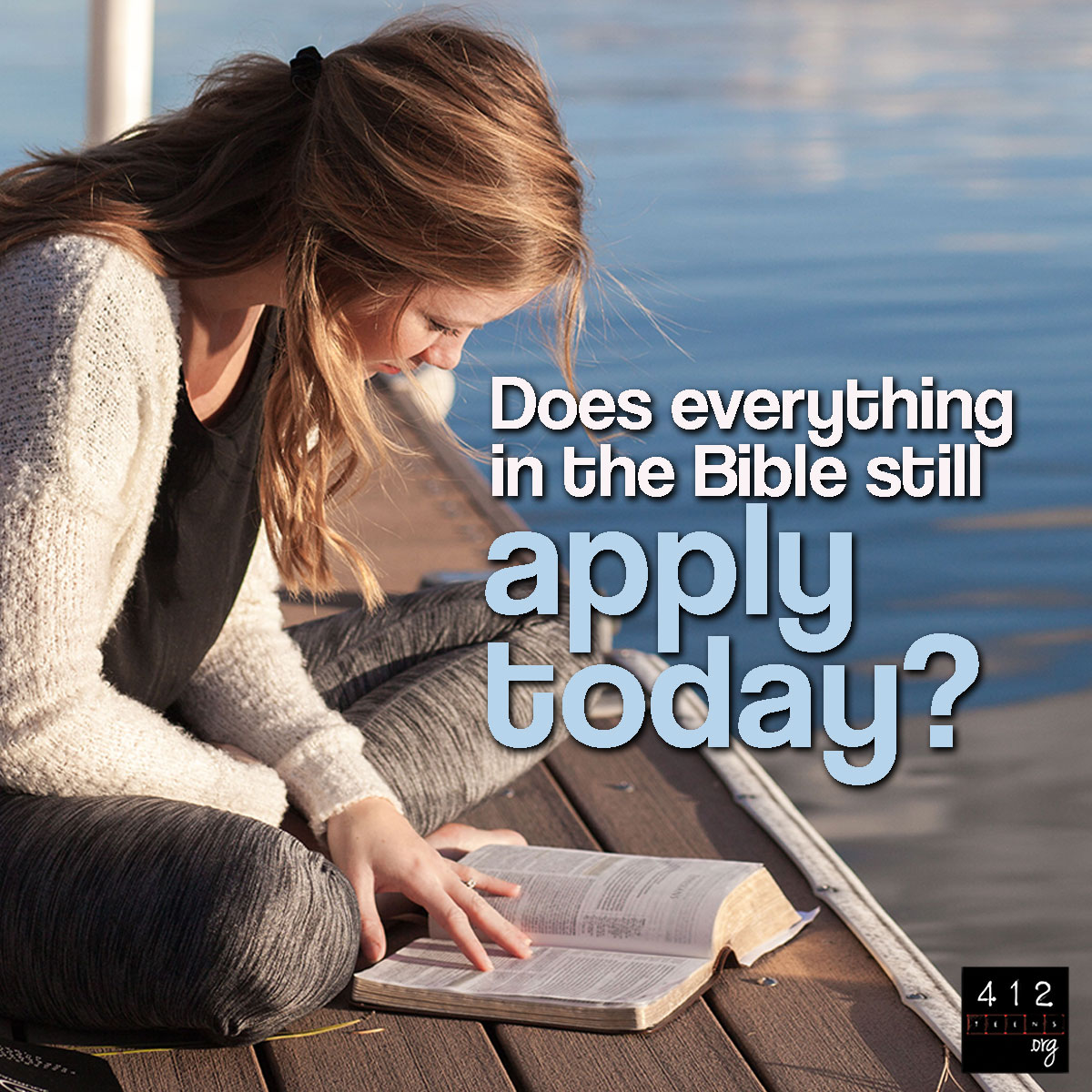 How can we know which parts of the Bible apply to us today? | 412teens.org