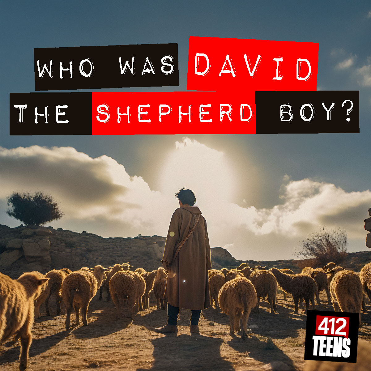 Who was David the shepherd boy? | 412teens.org