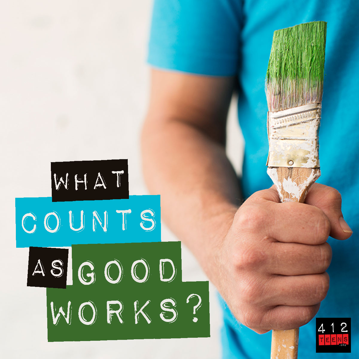 What counts as good works? | 412teens.org